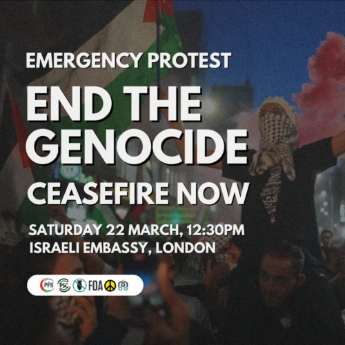 Emergency Protest - End the Genocide - 22 March - Palestine Solidarity ...